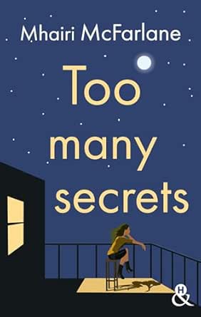 Too Many Secrets: La nouvelle romance contemporaine de Mhairi McFarlane ...
