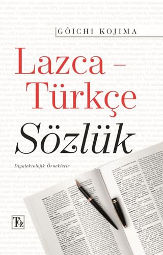 Lazca-Türkçe Sözlük. Diyalektolojik Örneklerle. (Lazca Turkce Sozluk ...