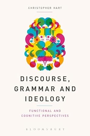 Discourse, Grammar and Ideology: Functional and Cognitive Perspectives: Amazon.co.uk ...