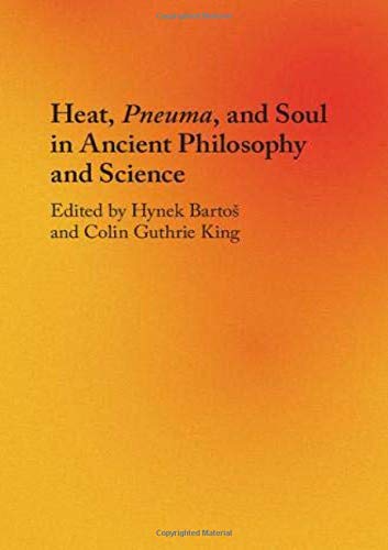 Heat, Pneuma, and Soul in Ancient Philosophy and Science: Bartoš, Hynek ...