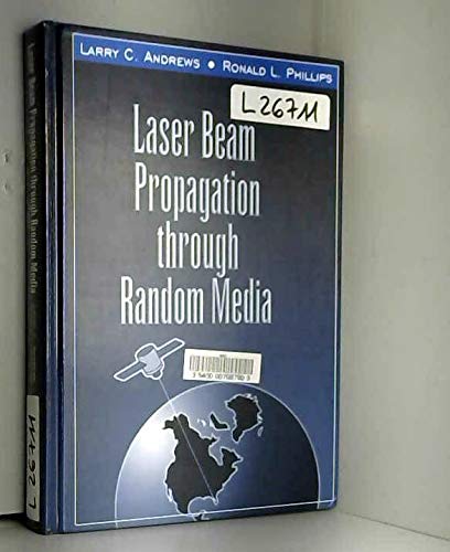 Laser Beam Propagation Through Random Media: Andrews, Larry C ...