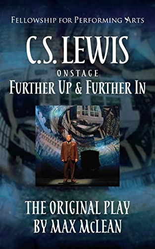Amazon.com: C.S. Lewis On Stage: Further Up & Further In Script: The ...