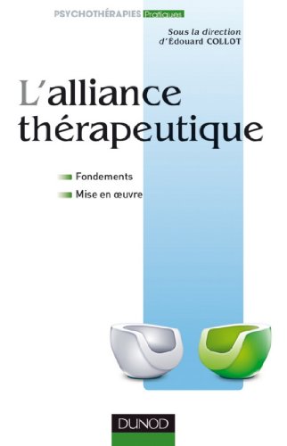 L'alliance thérapeutique : Fondements et mise en oeuvre ...