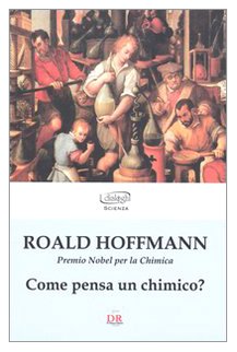 Amazon.com: Come pensa un chimico?: 9788883232145: Hoffman, Roald: Books