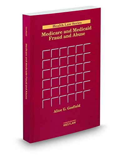 Medicare and Medicaid Fraud and Abuse, 2014 ed. (Health Law Series ...