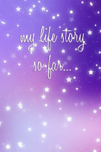 My Life Story So Far (A Motivational Journal): Journals, Creative ...