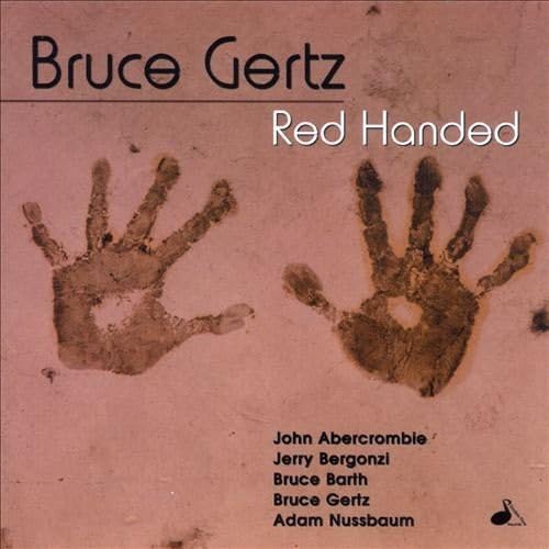 Bruce Gertz, Greg Howe, Bruce Barth, Adam Nussbaum, Jerry Bergonzi ...