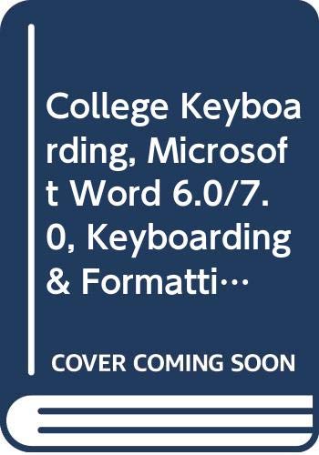 College Keyboarding, Microsoft Word 6.0/7.0, Keyboarding & Formatting ...