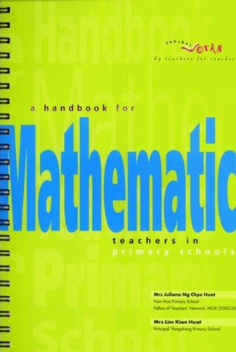 A Handbook for Mathematics Teachers in Primary Schools [Singapore Math ...