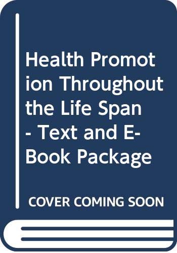 Health Promotion Throughout the Life Span - Text and E-Book Package ...
