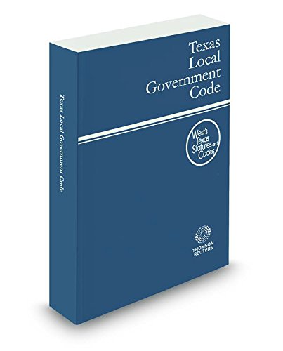 Texas Local Government Code, 2016 ed. (West's® Texas Statutes and Codes ...
