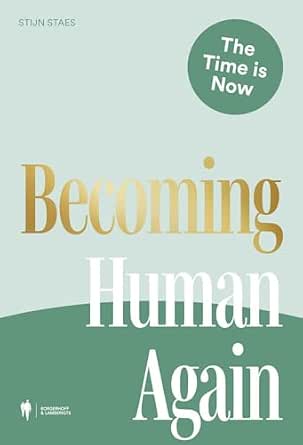Becoming Human Again eBook : Staes, Stijn: Amazon.co.uk: Kindle Store