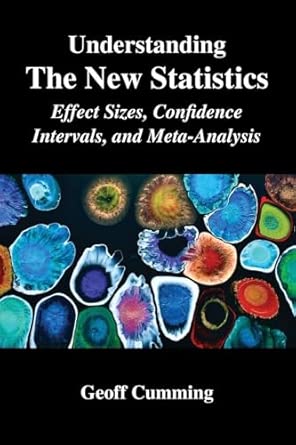 Understanding The New Statistics: Effect Sizes, Confidence Intervals ...