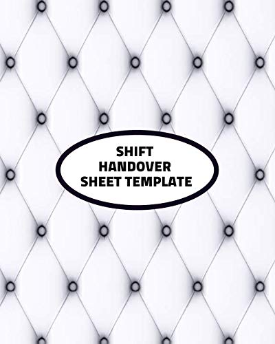 Shift Handover Sheet Template: Daily Worksheet Notebook for Recording ...