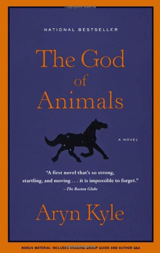 The God of Animals: A Novel: Kyle, Aryn: 9781416589259: Amazon.com: Books