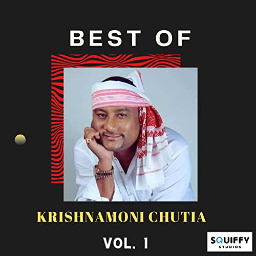 Amazon.com: Best of Krishnamoni Chutia - Vol. 1 : Anupam Saikia ...