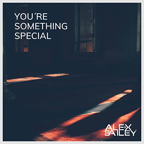 Play You´re Something special by Alex Bailey on Amazon Music