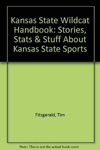Kansas State Wildcat Handbook: Stories, Stats & Stuff About Kansas ...