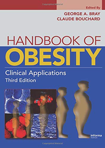 Handbook of Obesity: Clinical Applications, Third Edition: Bray, George ...