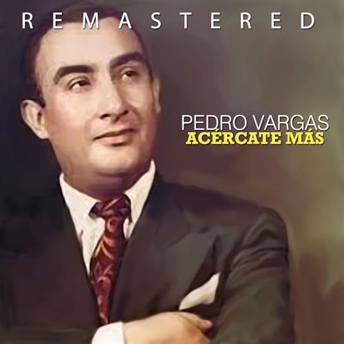 Amazon.com: Acércate Más (Remastered) : Pedro Vargas: Digital Music