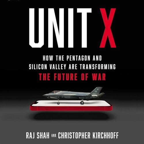 Amazon.com: Unit X: How the Pentagon and Silicon Valley Are ...