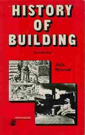 History of Building: Jack Bowyer: 9780946400003: Amazon.com: Books