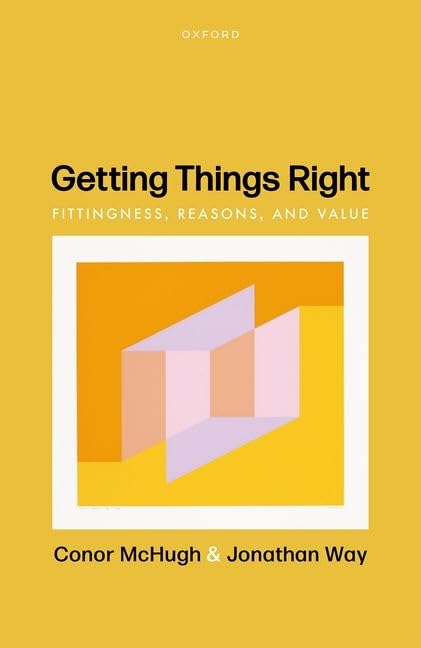 Amazon.com: Getting Things Right: Fittingness, Reasons, and Value ...
