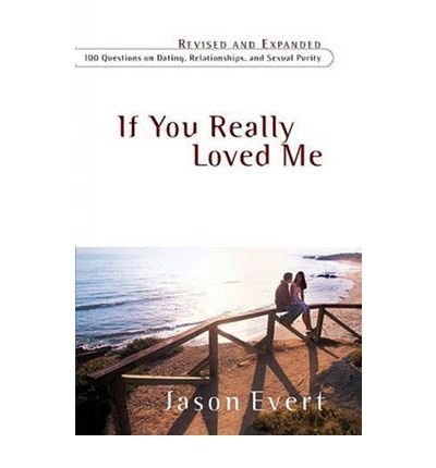 BY Evert, Jason ( Author ) [{ If You Really Loved Me: 100 Questions on ...