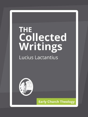 The Complete Writings of Lactantius - Kindle edition by Lactantius ...