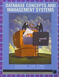 Database Concepts and Management Systems: David Kroenke, Tim Duffy, Ed Whalen: 9780536604057 ...