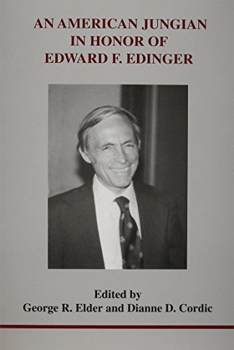 An American Jungian: In Honor of Edward F. Edinger by George R. Elder ...
