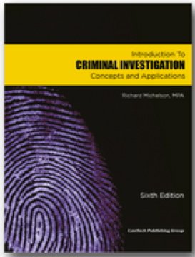 CRIMINAL INVESTIGATION, Intro - Concepts and Applications - 6e: Rick ...