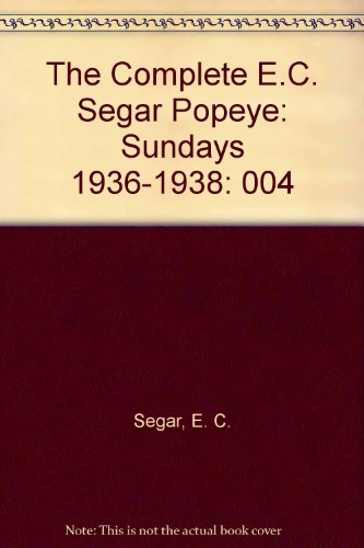 The Complete E.C. Segar Popeye, Vol. 4: Sundays, 1936-1938 (The Nemo ...