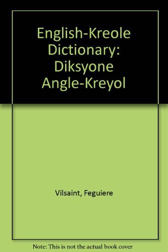 English-Kreole Dictionary : Diksyone Angle-Kreyol: Feguiere Vilsaint ...