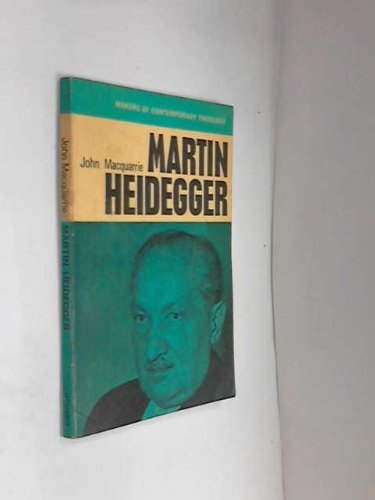 Martin Heidegger (Makers of Contemporary Theology): Macquarrie, John ...