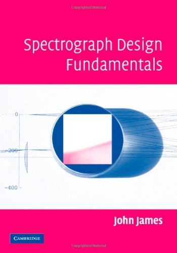 Spectrograph Design Fundamentals Illustrated, James, John - Amazon.com