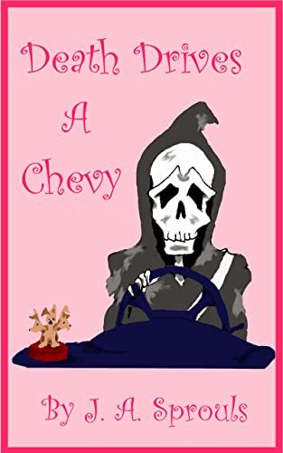 Death Drives A Chevy - Kindle edition by Sprouls, J. A., Sprouls, J. A.. Mystery, Thriller ...