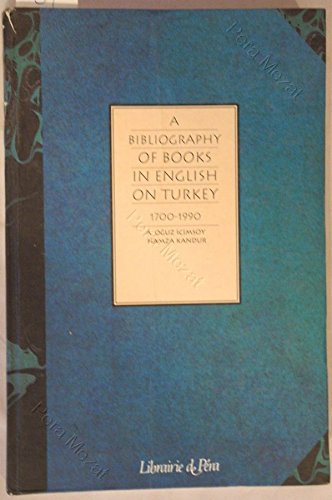 A bibliography of books in English on Turkey 1700-1990: HAMZA KANDUR ...