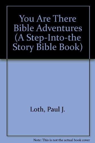 You Are There Bible Adventures (A Step-Into-The Story Bible Book): Loth ...