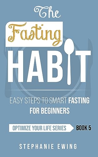 Amazon.com: The Fasting Habit: Easy Steps to Smart Fasting for ...