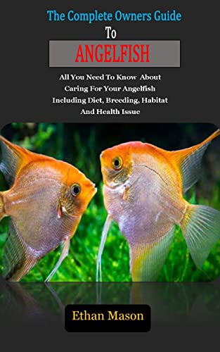 THE COMPLETE OWNERS GUIDE TO ANGELFISH: THE COMPLETE OWNERS GUIDE TO ...