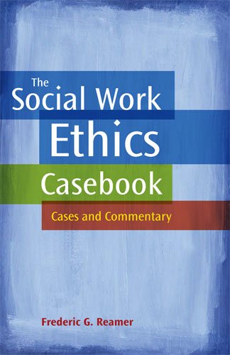 The Social Work Ethics Casebook: Cases and Commentary: Frederic G ...