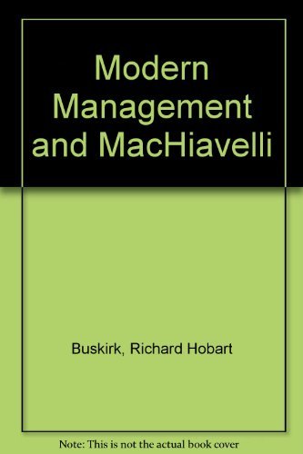 Modern Management and MacHiavelli: Buskirk, Richard Hobart ...