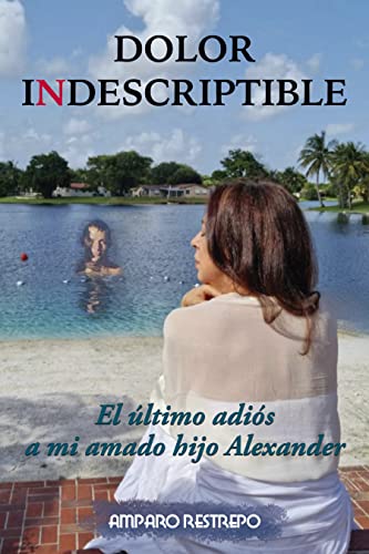DOLOR INDESCRIPTIBLE: El último adiós a mi amado hijo Alexander ...