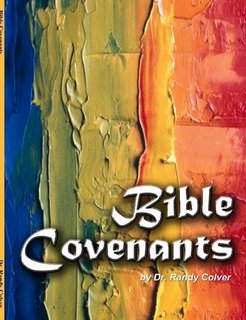 Bible Covenants: Randy Colver: 9780692004692: Amazon.com: Books