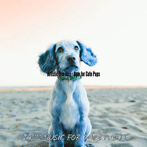 Amazon Music UnlimitedでJazz Music for Dogs RadioのArtistic Trio Jazz ...