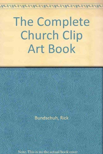 The Complete Church Clip Art Book : Bundschuh, Rick: Amazon.de: Bücher