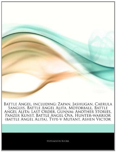 Articles on Battle Angel, Including: Zapan, Jashugan, Caerula Sanguis ...