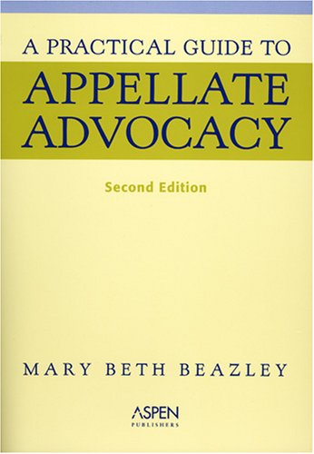 Amazon.com: A Practical Guide to Appellate Advocacy: 9780735553774 ...