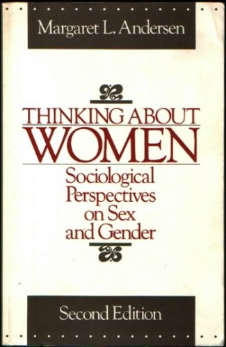 Thinking about women: Sociological perspectives on sex and gender ...